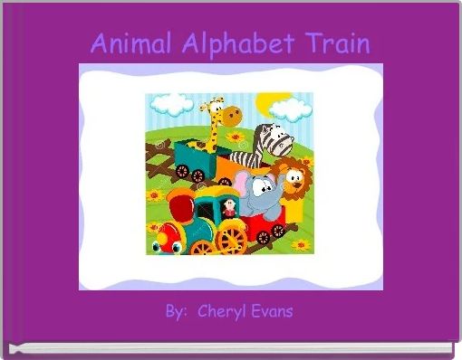 "Animal Alphabet Train" - Free stories online. Create books for kids ...