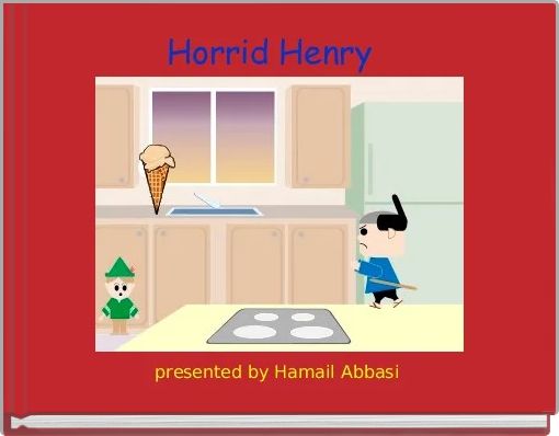 "Horrid Henry" - Free stories online. Create books for kids | StoryJumper