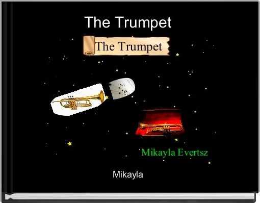 "The Trumpet" - Free stories online. Create books for kids | StoryJumper