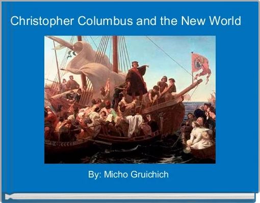 "Christopher Columbus and the New World" - Free stories online. Create ...
