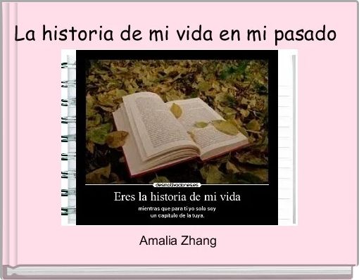 "La historia de mi vida en mi pasado" - Free stories online. Create ...