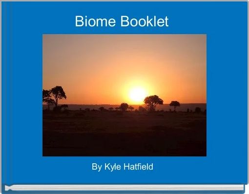 "Biome Booklet" - Free stories online. Create books for kids | StoryJumper