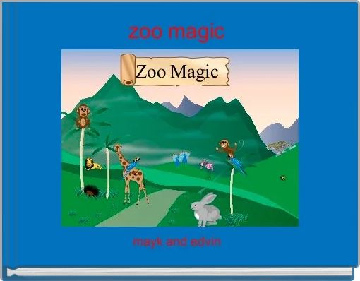 "zoo magic" - Free stories online. Create books for kids | StoryJumper