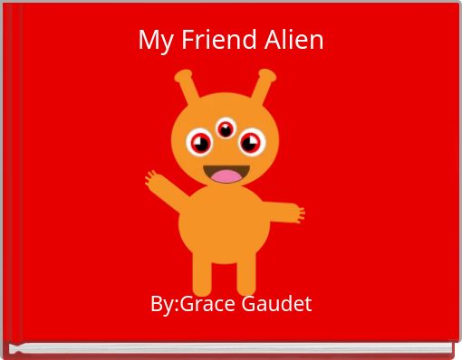 "My Friend Alien" - Free stories online. Create books for kids ...