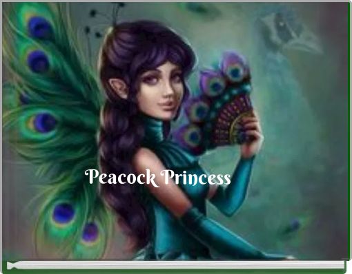 "Peacock Princess" - Free stories online. Create books for kids ...