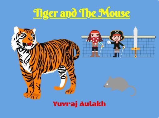 "Tiger and The Mouse" - Free stories online. Create books for kids ...