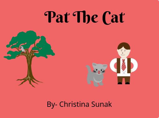 "Pat The Cat" - Free stories online. Create books for kids | StoryJumper