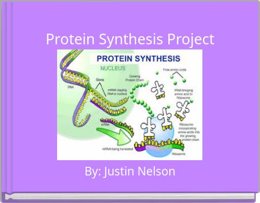 "Protein Synthesis Project" - Free stories online. Create books for ...