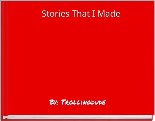 "Stories That I Made" - Free stories online. Create books for kids ...