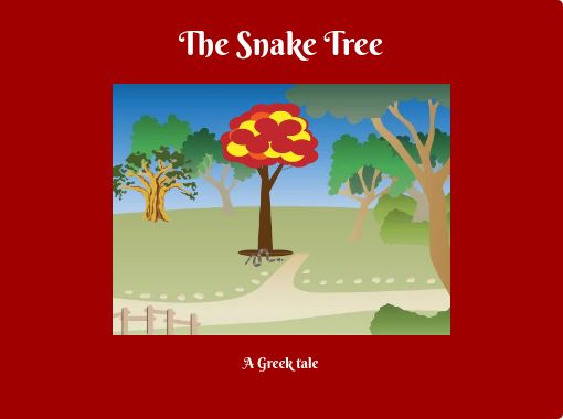 "The Snake Tree" - Free stories online. Create books for kids | StoryJumper