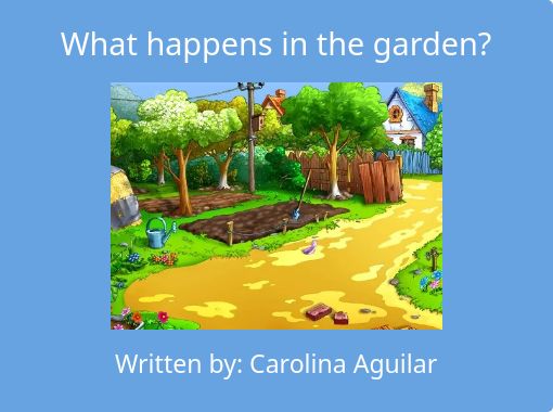 "What happens in the garden?" - Free stories online. Create books for ...