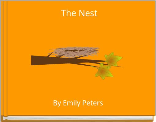 "The Nest" - Free stories online. Create books for kids | StoryJumper