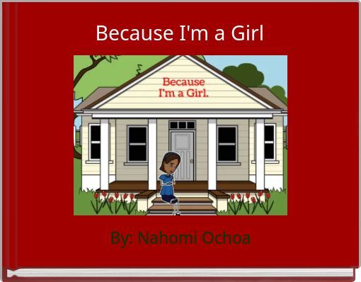 "Because I'm a Girl" - Free stories online. Create books for kids ...
