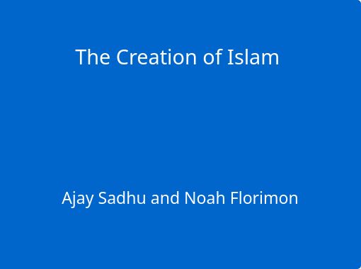 "The Creation of Islam" - Free stories online. Create books for kids ...