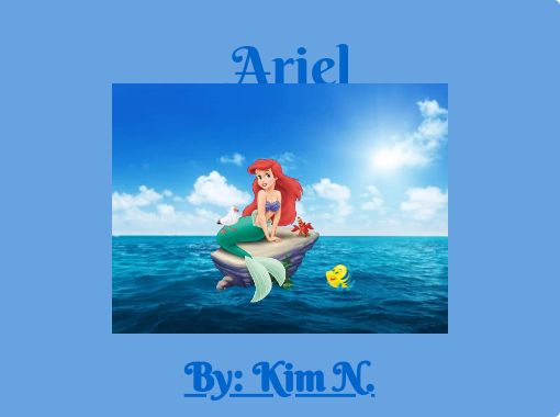 "Ariel" - Free stories online. Create books for kids | StoryJumper