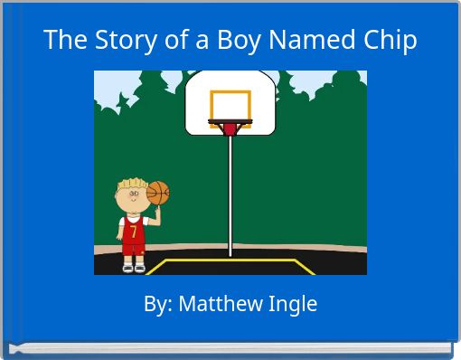 "The Story of a Boy Named Chip" - Free stories online. Create books for ...