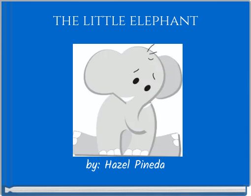 "the little elephant" - Free stories online. Create books for kids ...