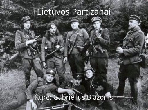 "Lietuvos Partizanai" - Free stories online. Create books for kids ...