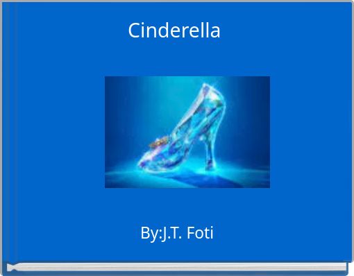"Cinderella" - Free stories online. Create books for kids | StoryJumper