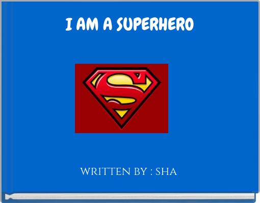 "I AM A SUPERHERO" - Free stories online. Create books for kids ...