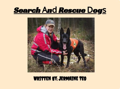 "Search And Rescue Dogs" - Free stories online. Create books for kids ...