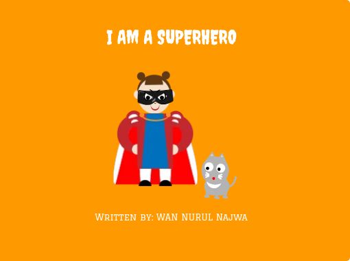 "I AM A SUPERHERO" - Free stories online. Create books for kids ...