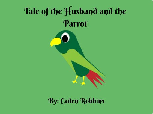 "Tale of the Husband and the Parrot" - Free stories online. Create ...