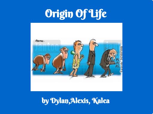"Origin Of Life" - Free stories online. Create books for kids | StoryJumper