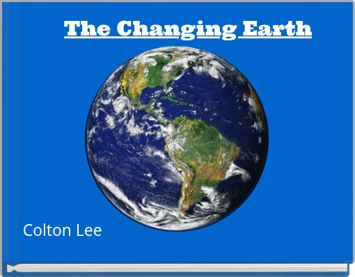 "The Changing Earth" - Free stories online. Create books for kids ...