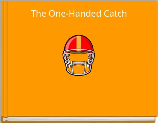 "The One-Handed Catch" - Free stories online. Create books for kids ...