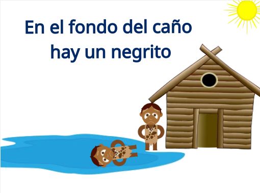 "En el fondo del caño hay un negrito" - Free stories online. Create ...