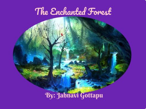 "The Enchanted Forest" - Free stories online. Create books for kids ...