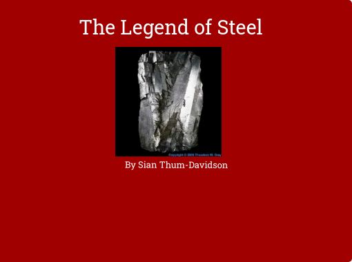 "The Legend of Steel" - Free stories online. Create books for kids ...