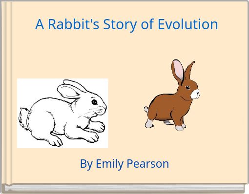 "A Rabbit's Story of Evolution" - Free stories online. Create books for ...