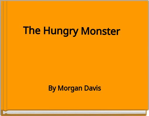 "The Hungry Monster" - Free stories online. Create books for kids ...