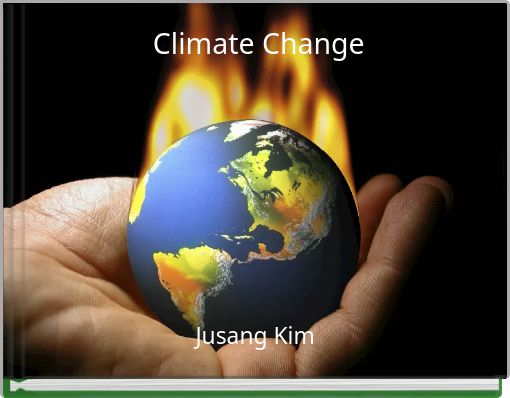"Climate Change" - Free stories online. Create books for kids | StoryJumper