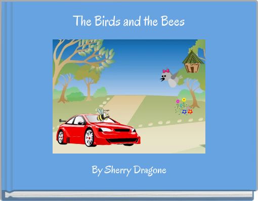 "The Birds and the Bees" - Free stories online. Create books for kids ...