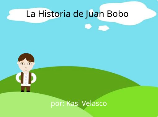 "La Historia de Juan Bobo" - Free stories online. Create books for kids ...