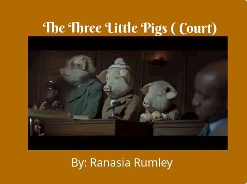 "The Three Little Pigs ( Court)" - Free stories online. Create books ...
