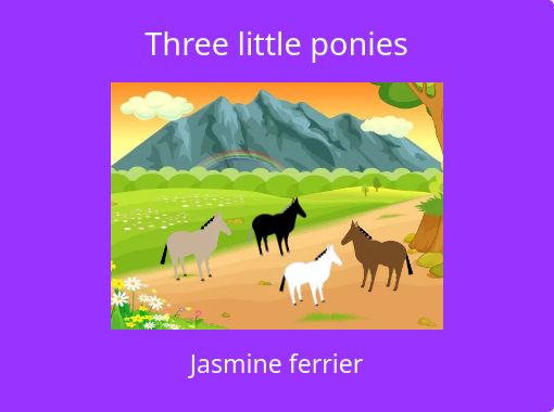 "Three little ponies" - Free stories online. Create books for kids ...