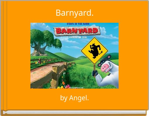 "Barnyard." - Free stories online. Create books for kids | StoryJumper