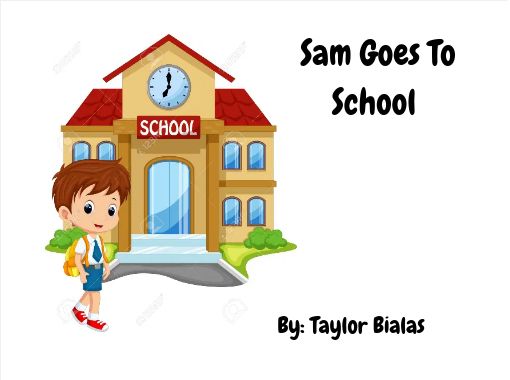 "Sam Goes To School" - Free stories online. Create books for kids ...