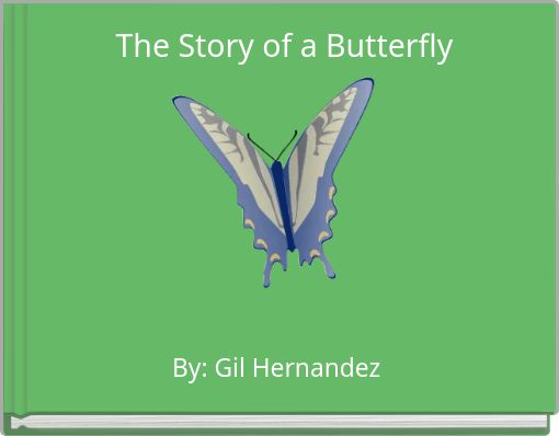 "The Story of a Butterfly" - Free stories online. Create books for kids ...