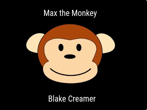 "Max the Monkey" - Free stories online. Create books for kids | StoryJumper