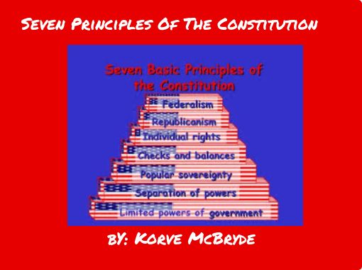 "Seven Principles Of The Constitution" - Free stories online. Create ...