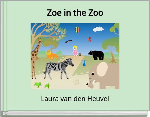 "Zoe in the Zoo" - Free stories online. Create books for kids | StoryJumper