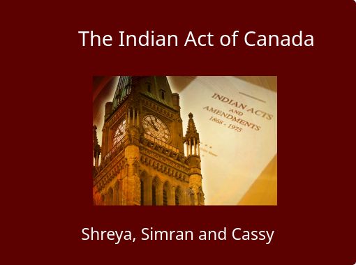 "The Indian Act of Canada" - Free stories online. Create books for kids ...