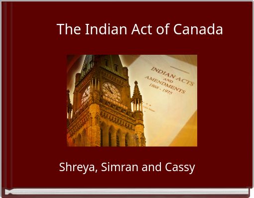"The Indian Act of Canada" - Free stories online. Create books for kids ...