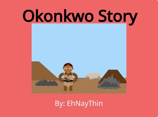 "Okonkwo Story" - Free stories online. Create books for kids | StoryJumper