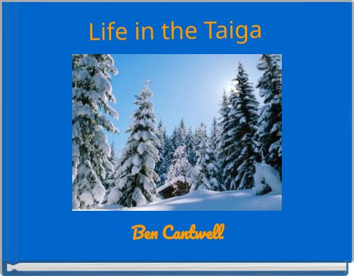 "Life in the Taiga" - Free stories online. Create books for kids ...